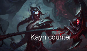 Kayn counter Wild Rift : Best Picks Against Kayn - Gametimeprime